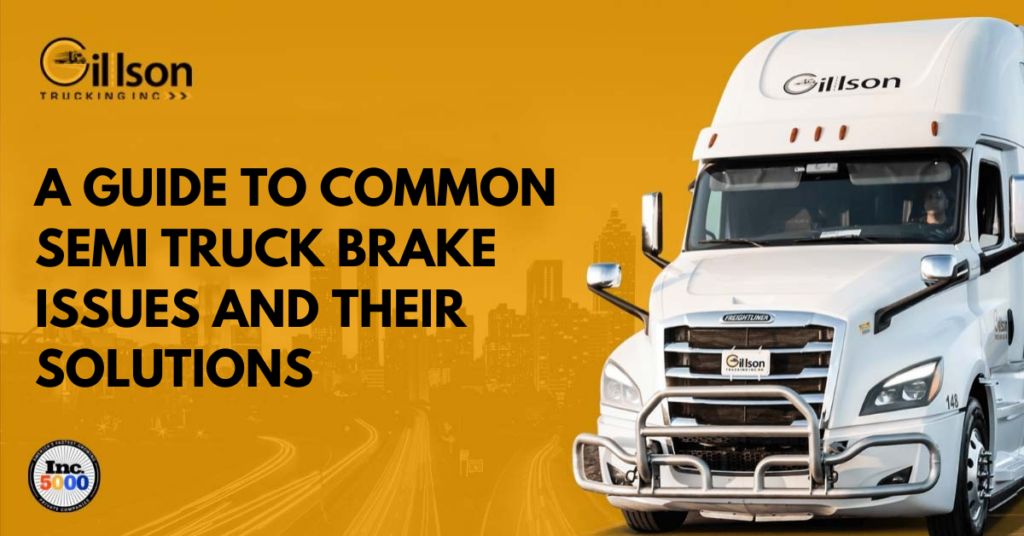 A Guide To Common Semi Truck Brake Issues And Their Solutions