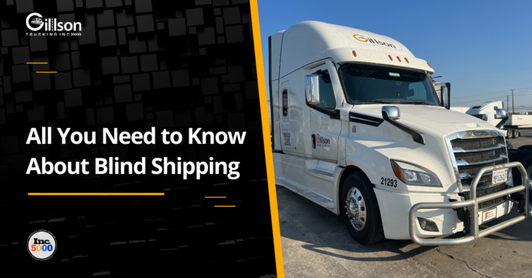 All You Need To Know About Blind Shipping - Gillson Trucking