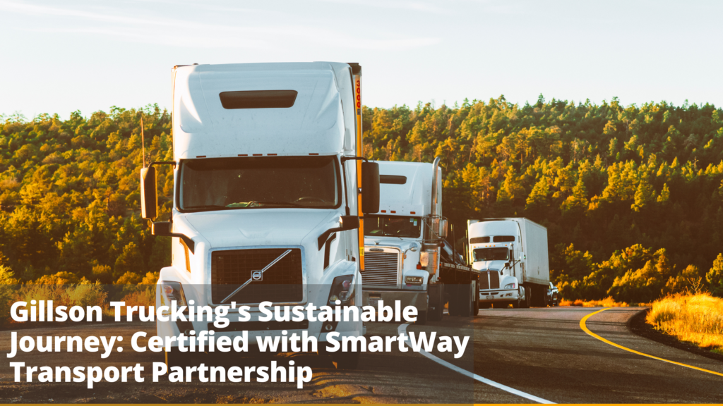 Gillson Trucking's Sustainable Journey: Certified with SmartWay ...