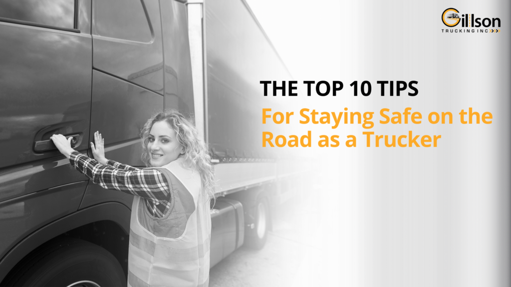 The Top 10 Tips for Staying Safe on the Road as a Trucker - Gillson ...