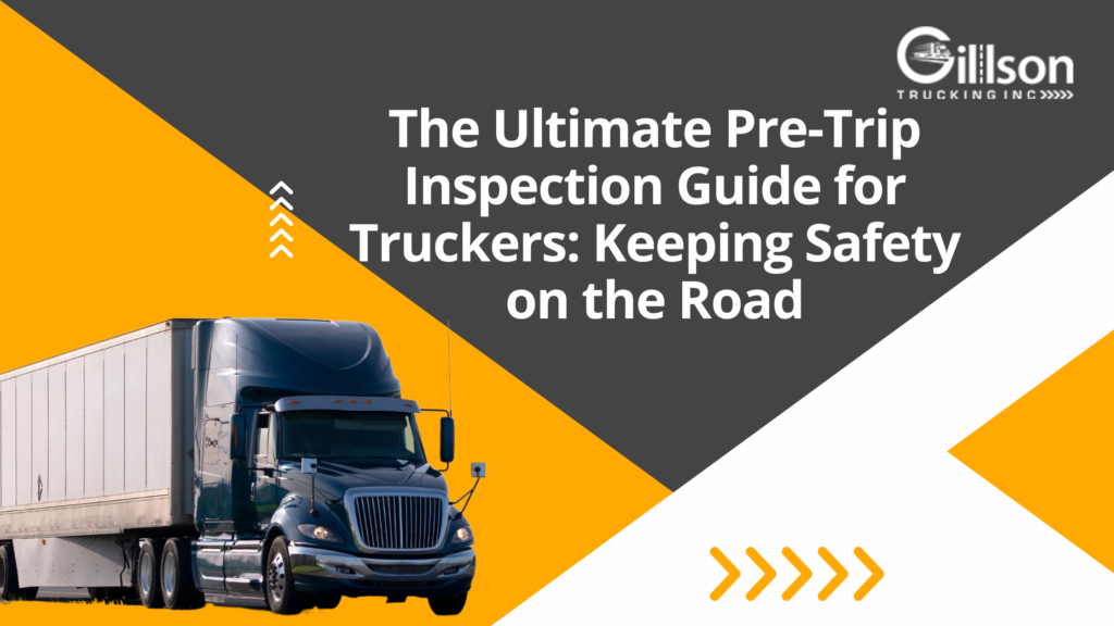 The Ultimate Pre-Trip Inspection Guide for Truckers: Keeping Safety on ...